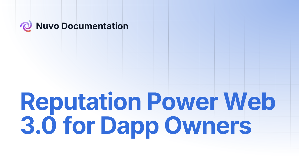 Reputation Power Web 3.0 for Dapp Owners | Nuvo Documentation