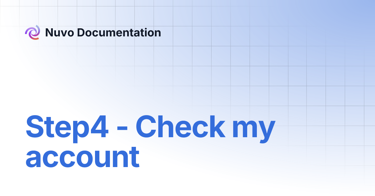 Step4 - Check my account | Nuvo Documentation