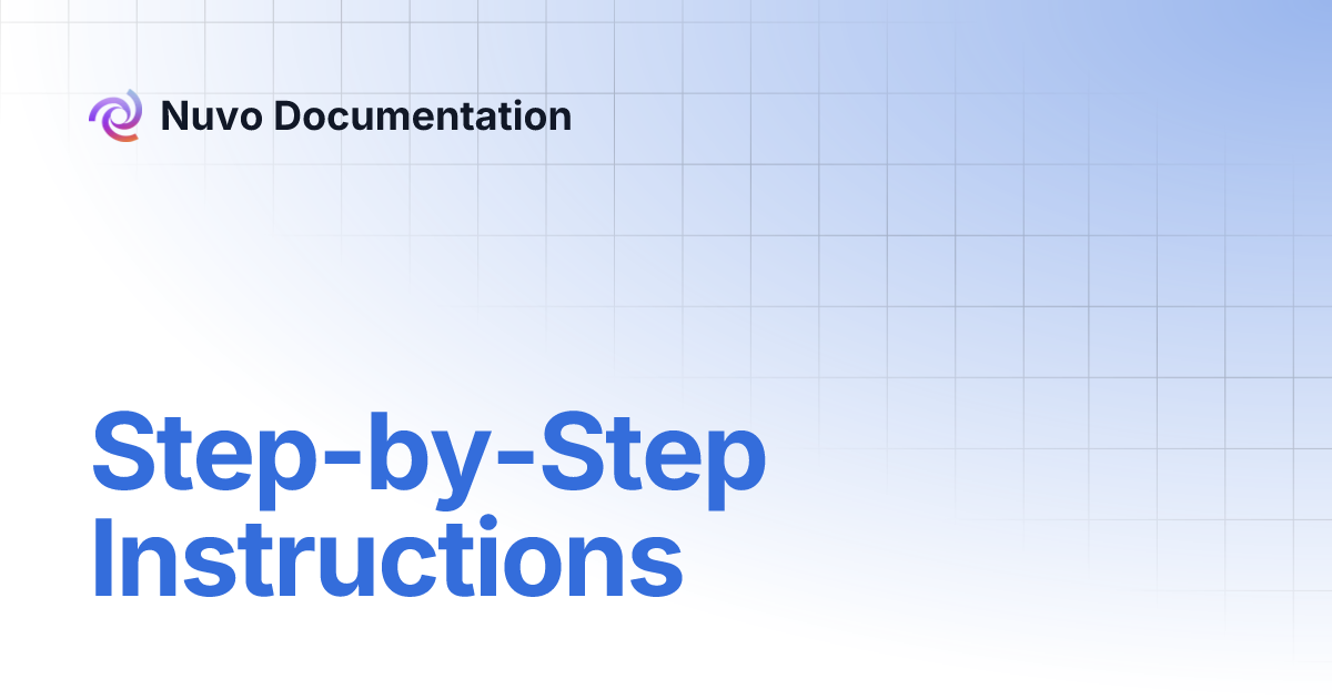 Step-by-Step Instructions | Nuvo Documentation