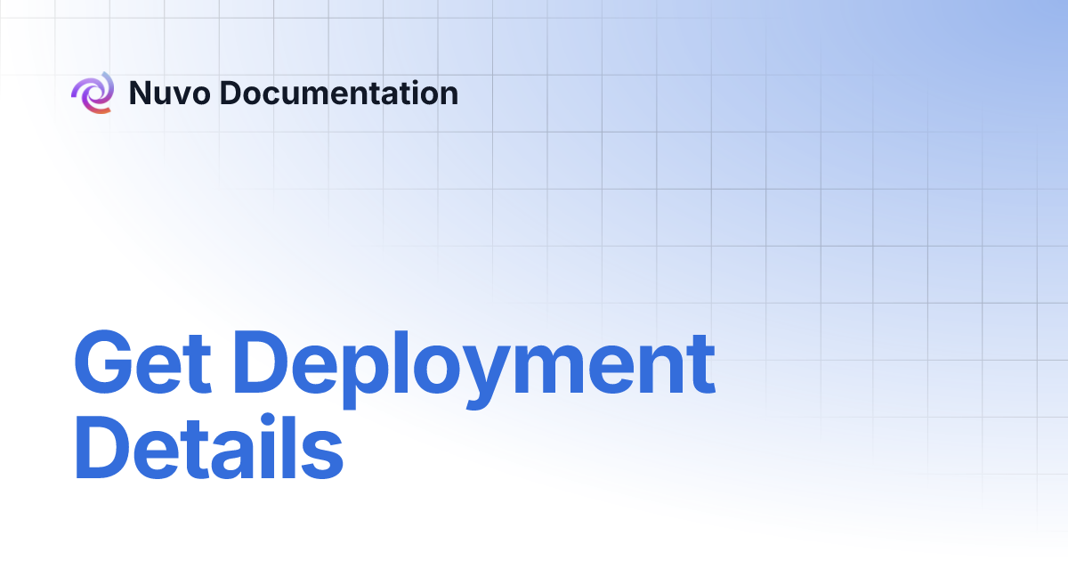 Get Deployment Details | Nuvo Documentation